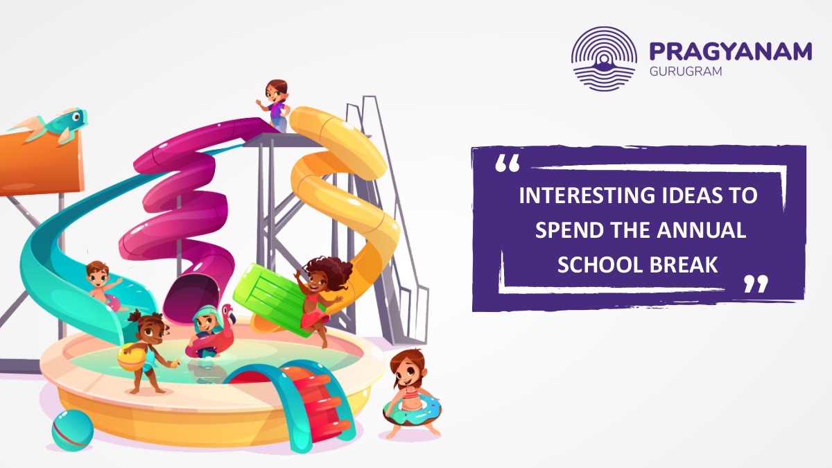 Interesting Ideas To Spend The Annual School Break
