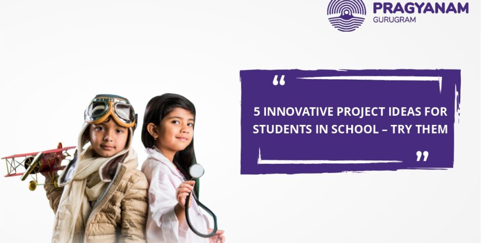 5 Innovative Project Ideas for Students in School – Try Them