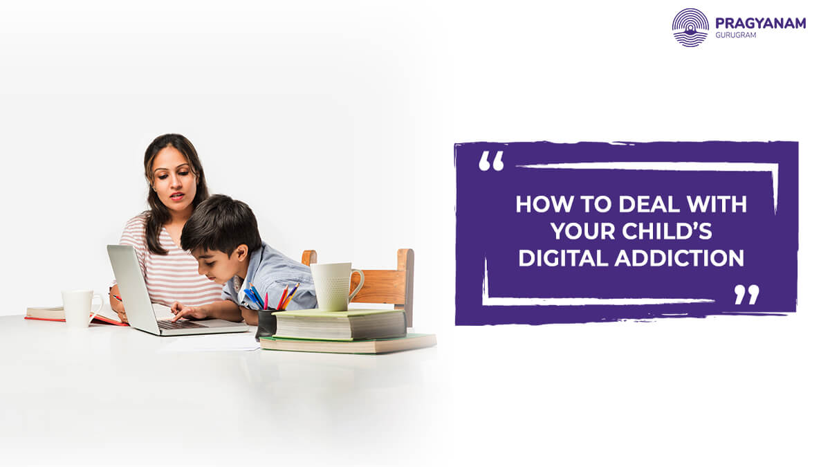 How to Deal with your Child’s Digital Addiction, Get the Best Tips