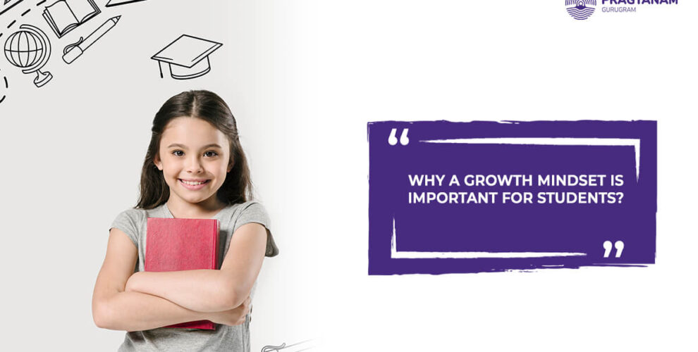 Why Having a Growth Mindset is Important For Students?