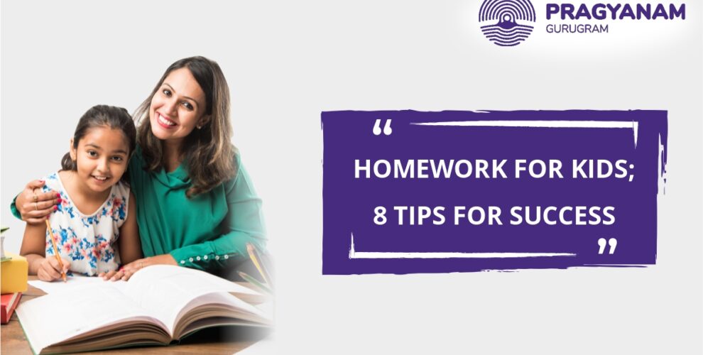Homework for kids; 8 tips for success | Pragyanam
