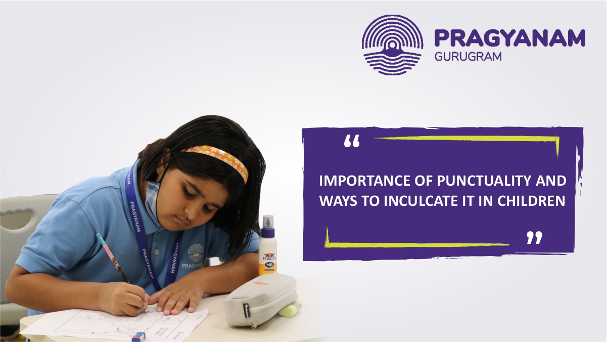 Importance of punctuality, and how can you inculcate it in children?
