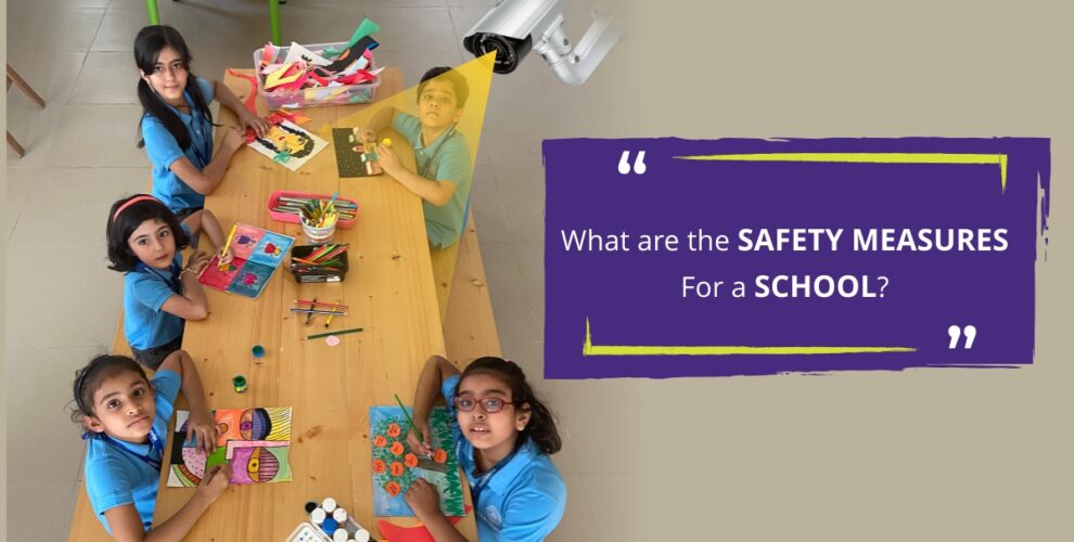 What Are The Safety Measures For A School? Tips from School in Gurgaon