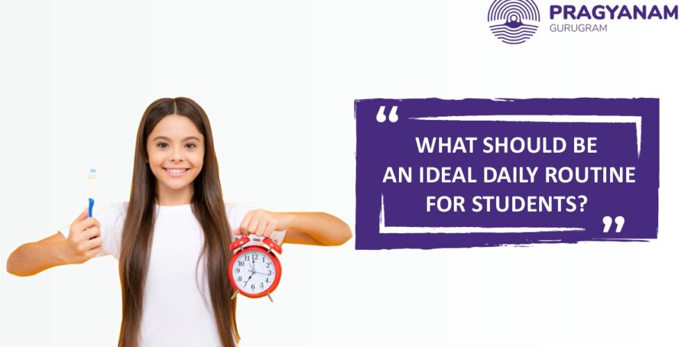 Ideal Daily Routine for Students to Follow - Some of the best Practices