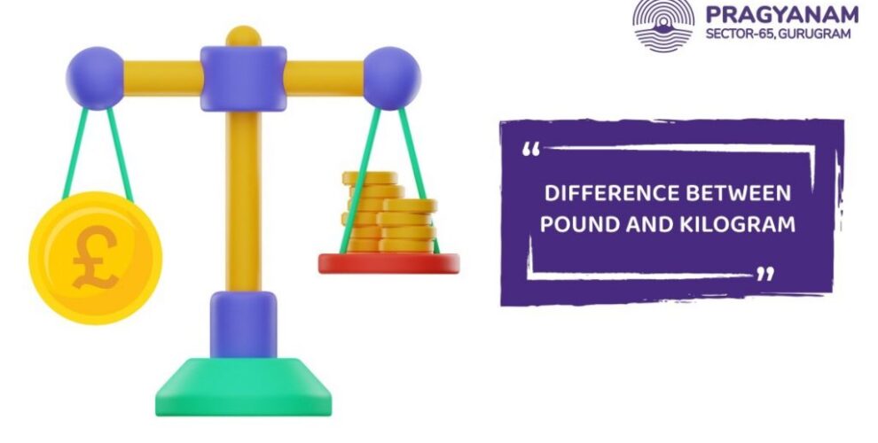 Difference Between Pound And Kilogram - Best CBSE School in Gurgaon ...